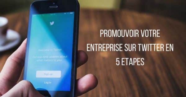 Promouvoir votre entreprise sur Twitter en 5 étapes - Kreatic